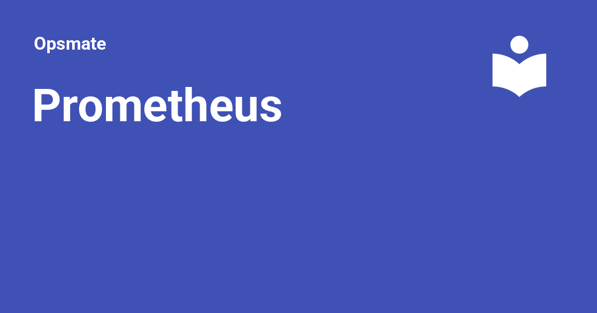 Prometheus - Opsmate