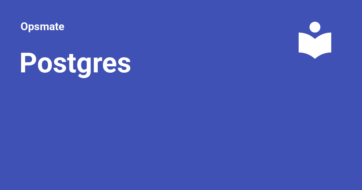 Postgres - Opsmate